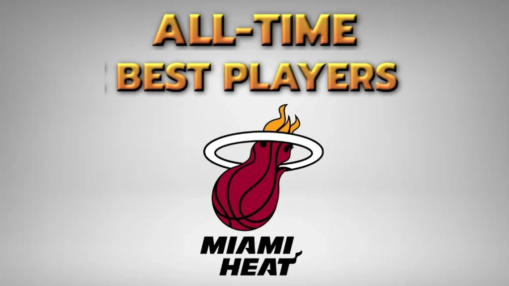 The Top 10 Miami Heat Players in Franchise History - Florida Daily